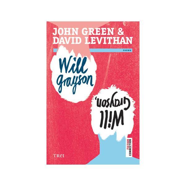 Will Grayson, Will Grayson - John Green, David Levithan, editura Trei ...